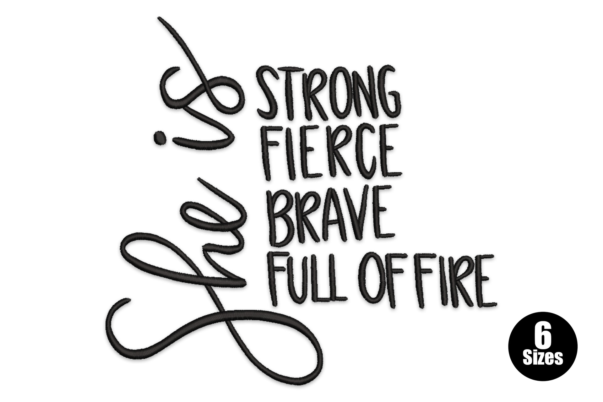 She Is Strong Fierce Brave – Quote Embroidery Design | Embroidize