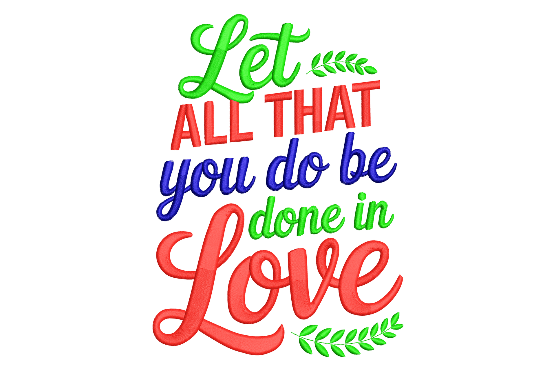 Let All That You Do Be Done in Love – Quote Embroidery Design | Embroidize